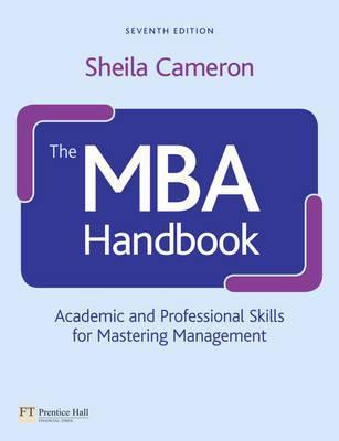 The MBA Handbook: Academic and Professional Skills for Mastering ...