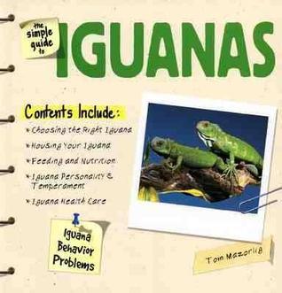 The Simple Guide to Iguanas: Iguana Behavior Problems by Tom Mazorlig ...