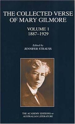The Collected Verse of Mary Gilmore 1887-1929 by Jennifer Strauss ...