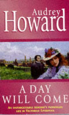 A Day Will Come by Audrey Howard | Goodreads