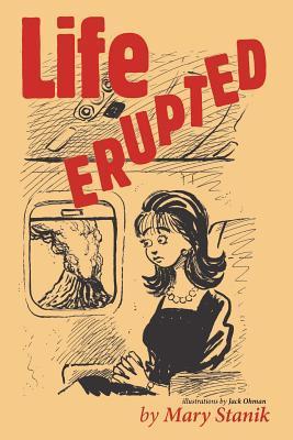 Life Erupted by Mary Stanik | Goodreads