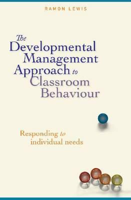 The Developmental Management Approach to Classroom Behaviour ...