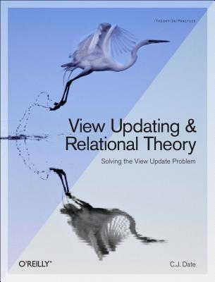 View Updating and Relational Theory by C.J. Date | Goodreads