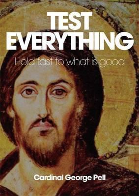 Test Everything by George Pell | Goodreads
