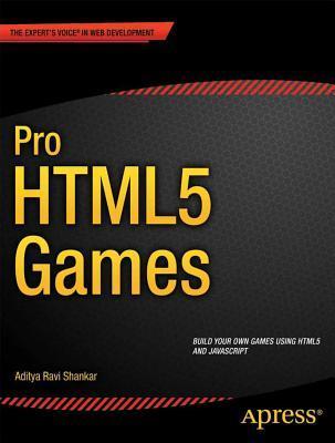 Pro HTML5 Games by Aditya Ravi Shankar | Goodreads