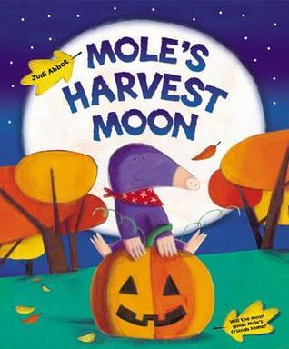 Mole's Harvest Moon by Judi Abbot | Goodreads