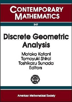 Discrete Geometric Analysis: Proceedings of the First JAMS Symposium on ...