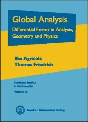 Global Analysis: Differential Forms in Analysis, Geometry, and Physics ...