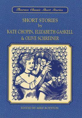 Short Stories by Kate Chopin, Elizabeth & Olive Schreiner by Mike ...