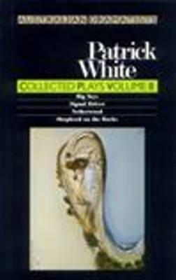 Collected Plays Volume 2 by Patrick White | Goodreads