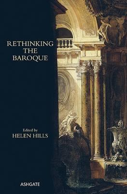 Rethinking the Baroque by Helen Hills | Goodreads