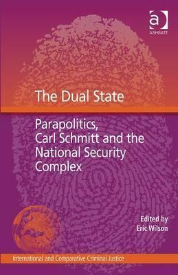 The Dual State: Parapolitics, Carl Schmitt and the National Security ...