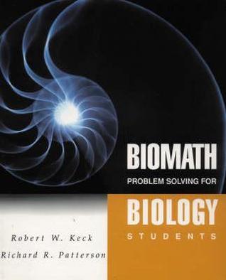 BIOMATH: Problem Solving for Biology Students by Robert W. Keck | Goodreads