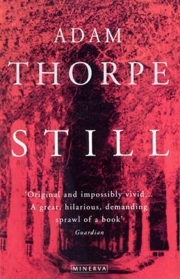 Still by Adam Thorpe | Goodreads