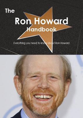 The Ron Howard Handbook - Everything You Need to Know about Ron Howard ...