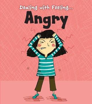 Angry (Dealing with Feeling...) by Isabel Thomas | Goodreads