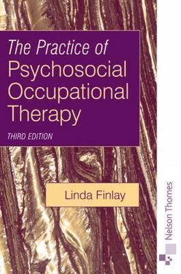 The Practice of Psychosocial Occupational Therapy by Linda Finlay ...