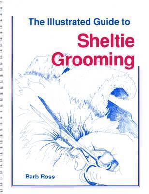 Illustrated Guide to Sheltie Grooming by Barb Ross | Goodreads