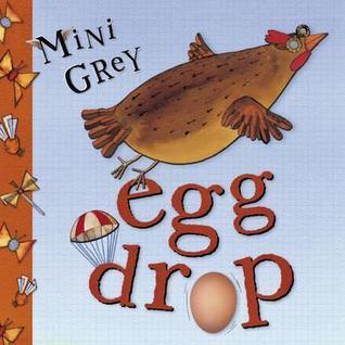 EGG DROP by Mini Grey | Goodreads