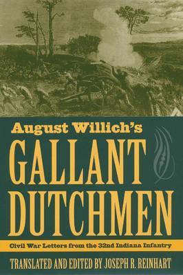 August Willich's Gallant Dutchmen: Civil War Letters from the 32nd ...