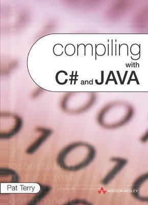 Compiling with C# and Java by Pat D. Terry | Goodreads