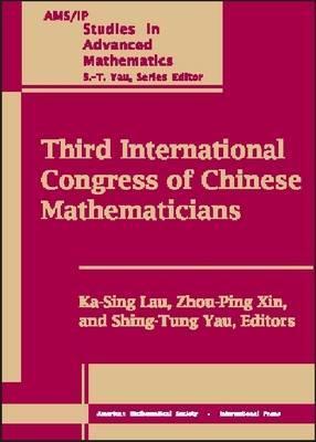 Third International Congress of Chinese Mathematicians by Ka-Sing Lau ...