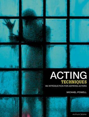 Acting Techniques: An Introduction for Aspiring Actors. Methuen Drama ...