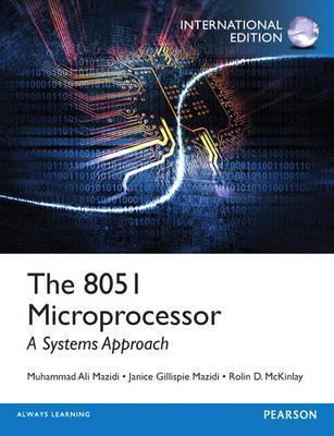 The 8051 Microprocessor: A Systems Approach by Muhammad Ali Mazidi ...