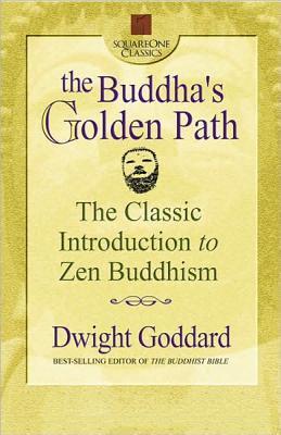 The Buddha's Golden Path: The Classic Introduction to Zen Buddhism by ...