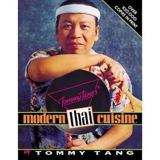 Tommy Tang's Modern Thai Cuisine by Tommy Tang | Goodreads
