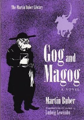 Gog and Magog: A Novel (Martin Buber Library) by Martin Buber | Goodreads