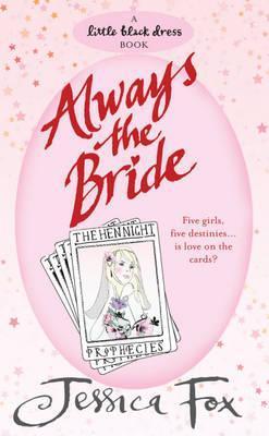 Always the Bride (Hen Night Prophecies, #5) by Jessica Fox | Goodreads
