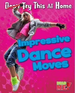 Impressive Dance Moves by Ellen Labrecque | Goodreads