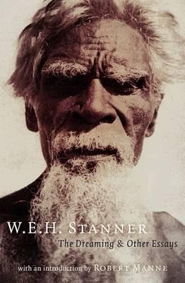 The Dreaming & Other Essays by W.E.H. Stanner | Goodreads