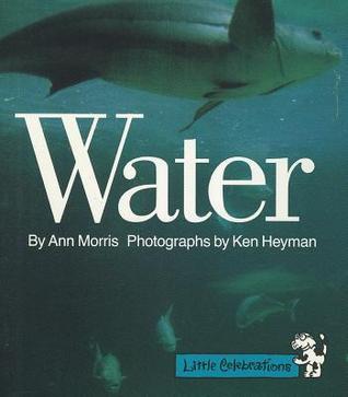 Water by Ann Morris | Goodreads
