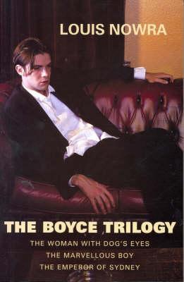The Boyce Trilogy by Louis Nowra | Goodreads