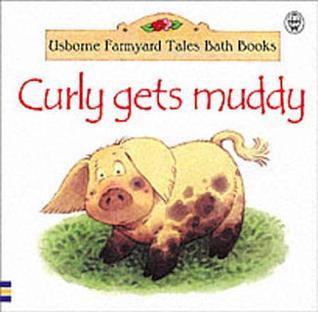 Curly Gets Muddy by Heather Ambery | Goodreads