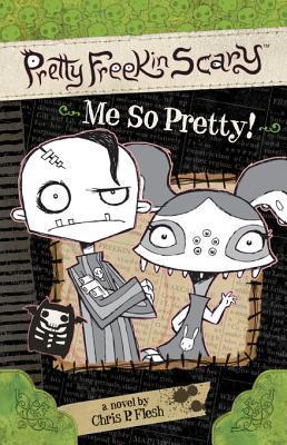 Me So Pretty! #2 by Chris Flesh | Goodreads