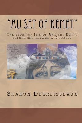 "Au Set of Kemet": The story of Isis of Ancient Egypt before she became ...