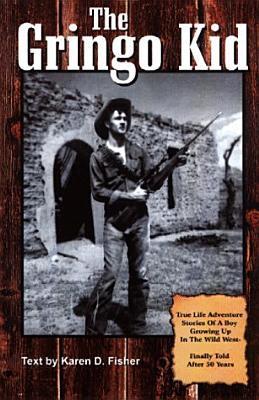 The Gringo Kid by Karen D. Fisher | Goodreads
