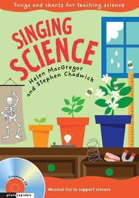 Singing Science: Songs and Chants for Teaching Science by Helen ...