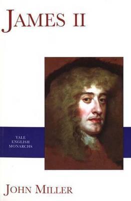 James II: A Study in Kingship by John Leslie Miller | Goodreads
