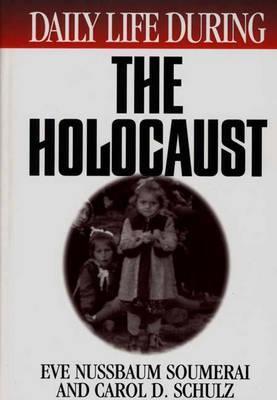 Daily Life During the Holocaust by Carol D. Schulz | Goodreads