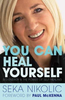 You Can Heal Yourself by Seka Nikolic | Goodreads