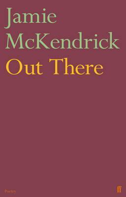 Out There by Jamie McKendrick | Goodreads