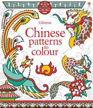 Chinese Patterns To Colour - Usborne by Various | Goodreads