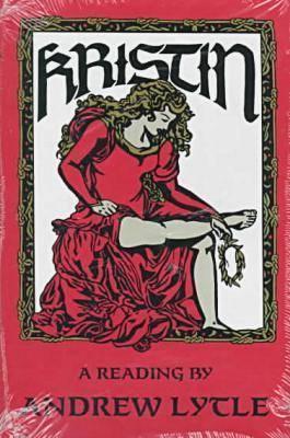Kristin: A Reading (Volume 1) by Andrew Lytle | Goodreads