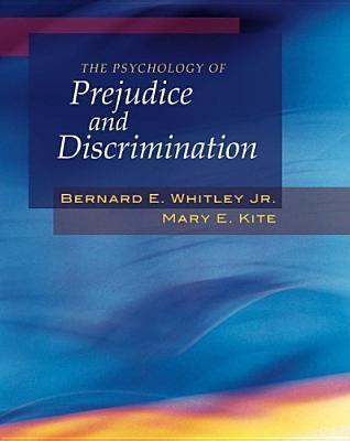 The Psychology of Prejudice and Discrimination by Bernard E. Whitley Jr. | Goodreads