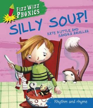 Silly Soup! by Kate Ruttle | Goodreads