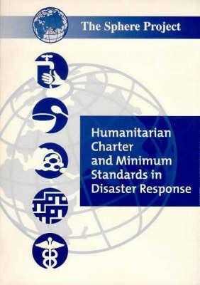 Humanitarian Charter and Minimum Standards in Disaster Relief by The ...